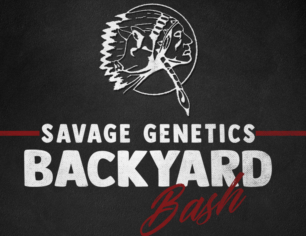 Savage Genetics Backyard Bash | Sep-16 - Kennedy Ventures